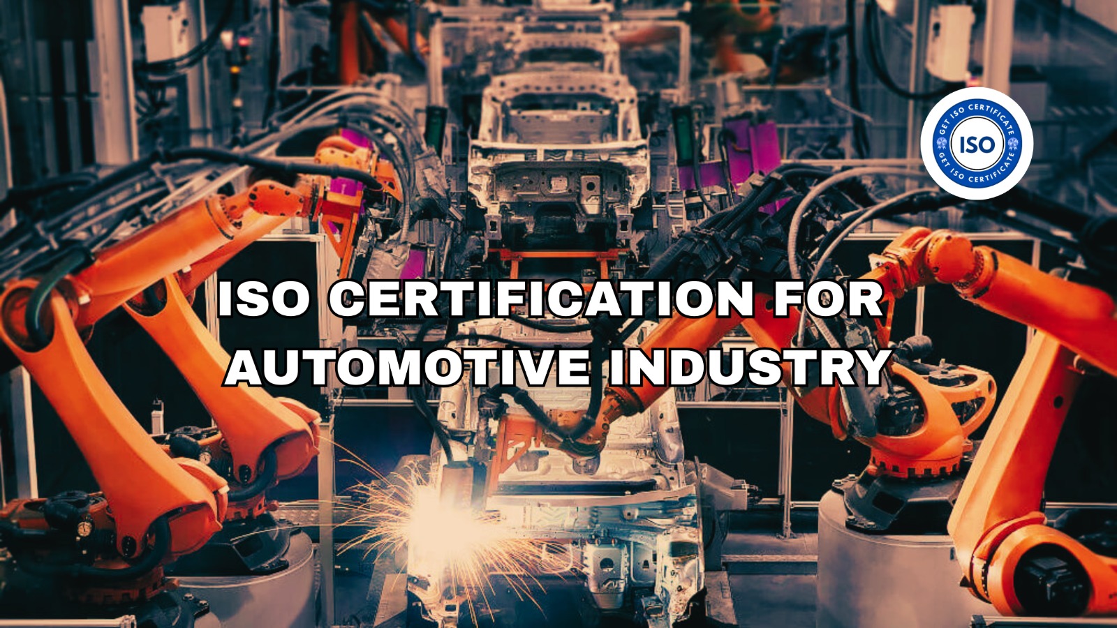 Best 6 ISO Certification for Automotive Industry Click Now